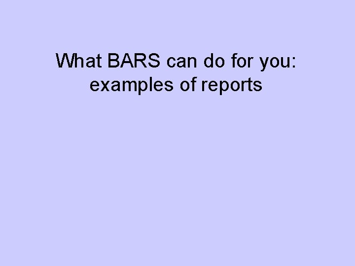 A Best Practice Guide to Using BARS This