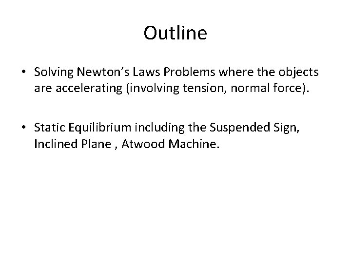 Newtons Laws Applications Equilibrium Physics Mrs Coyle Outline