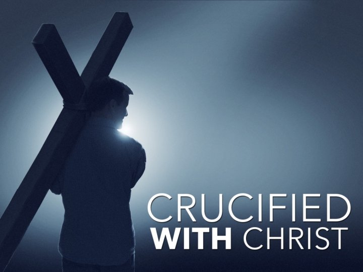 I have been crucified with Christ It is
