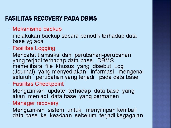 BACKUP RECOVERY Sistem recovery basis data Komponen dalam