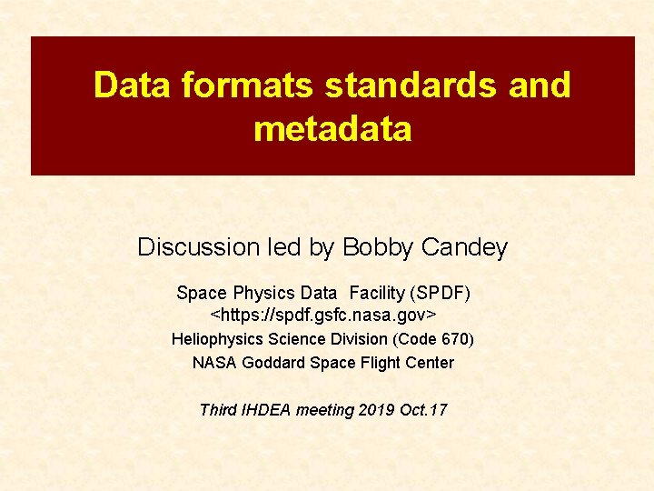 Data formats standards and metadata Discussion led by
