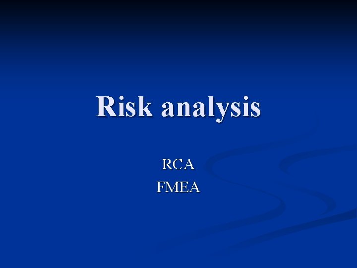 Risk analysis RCA FMEA Case n Dari hasil