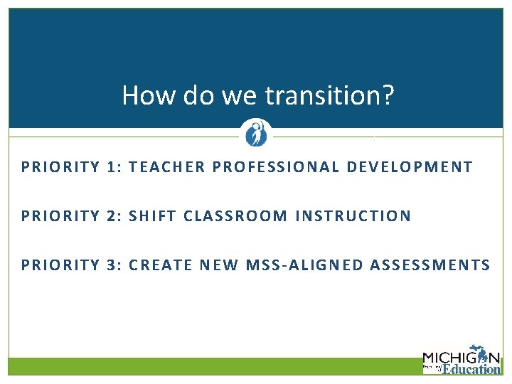 How do we transition PRIORITY 1 TEACHER PROFESSIONAL