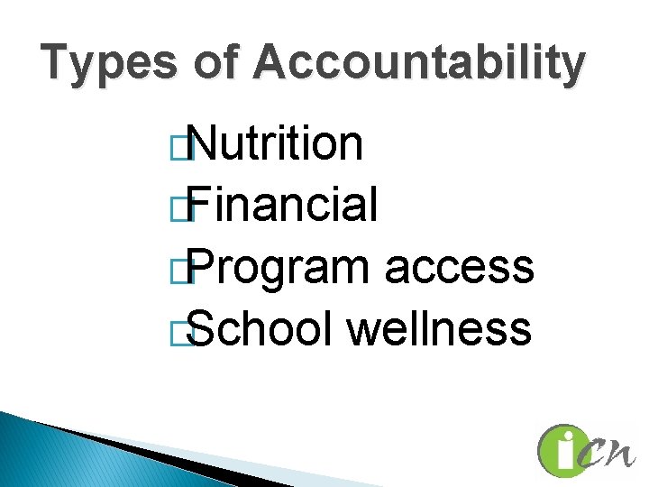 ORIENTATION TO SCHOOL NUTRITION MANAGEMENT Program Accountability Integrity
