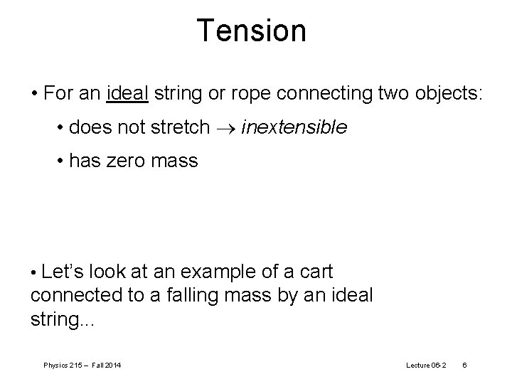 Welcome back to Physics 215 Todays agenda Physics