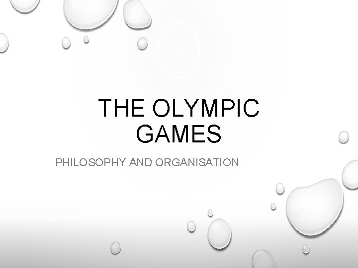 THE OLYMPIC GAMES PHILOSOPHY AND ORGANISATION https www
