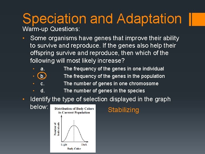 Speciation and Adaptation Warmup Questions Some organisms have