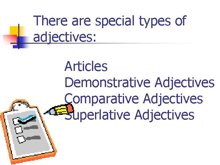 Adjectives The crayons of the Grammar World Adjectives