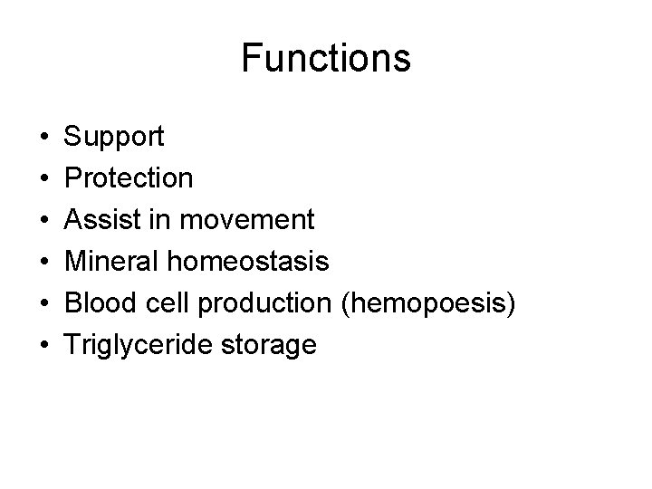 Skeletal System Functions Support Protection Assist in movement