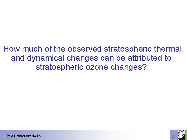 Temperature and circulation changes in the stratosphere Summary