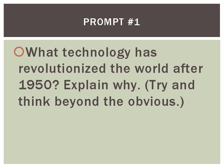 PROMPT 1 What technology has revolutionized the world