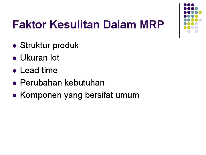 Persediaan Untuk Permintaan Dependen MRP l Kebutuhan Model