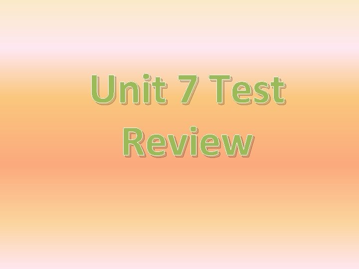 Unit 7 Test Review 1 List the angles