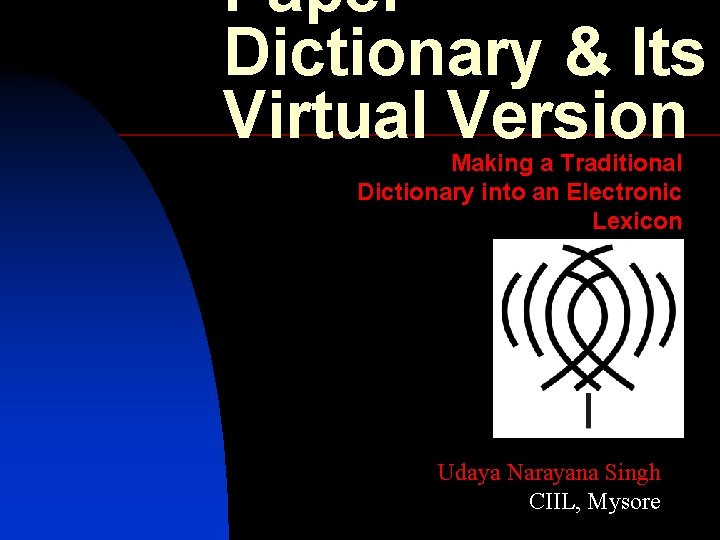 Paper Dictionary Its Virtual Version Making a Traditional