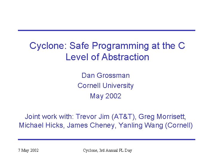Cyclone Safe Programming at the C Level of
