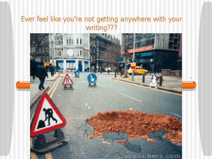 Ever feel like youre not getting anywhere with