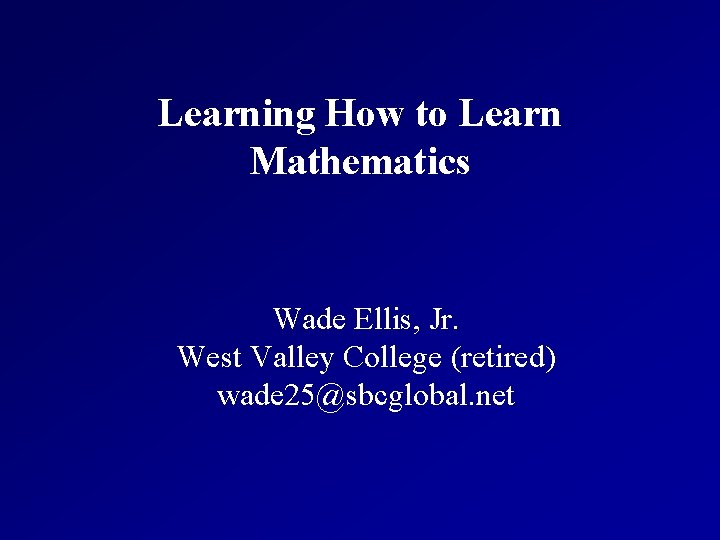 Learning How to Learn Mathematics Wade Ellis Jr