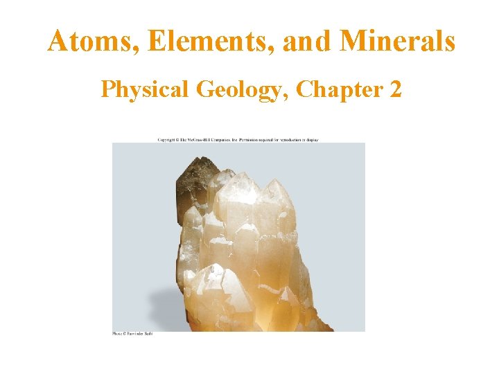 Atoms Elements and Minerals Physical Geology Chapter 2