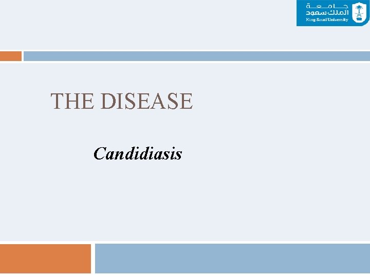 CANDIDIASIS Objectives Students at the end of the