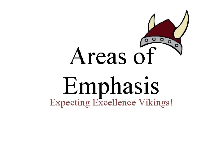 Areas of Emphasis Expecting Excellence Vikings Skipping Students