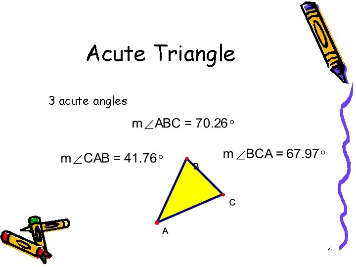 4 1 Triangles and Angles StandardObjectives Classify triangles
