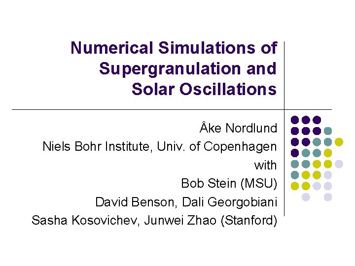 Numerical Simulations of Supergranulation and Solar Oscillations ke