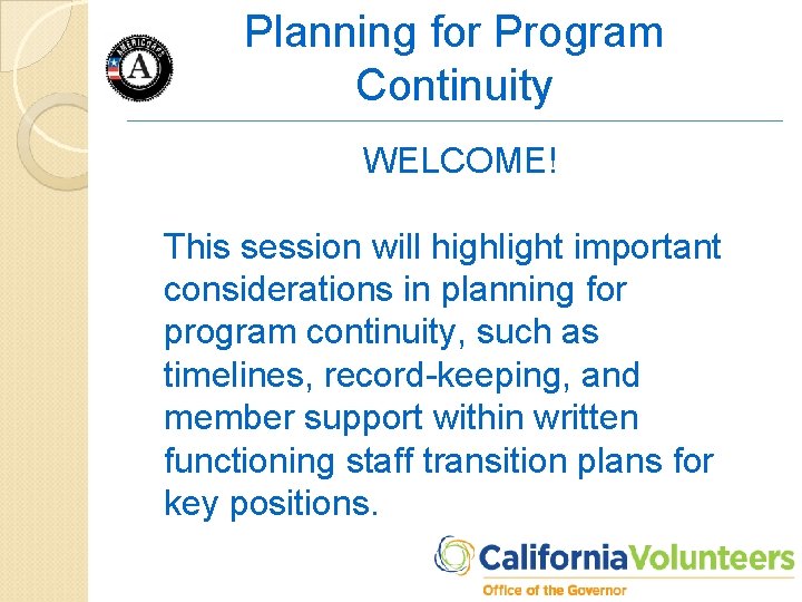 Planning for Program Continuity WELCOME This session will