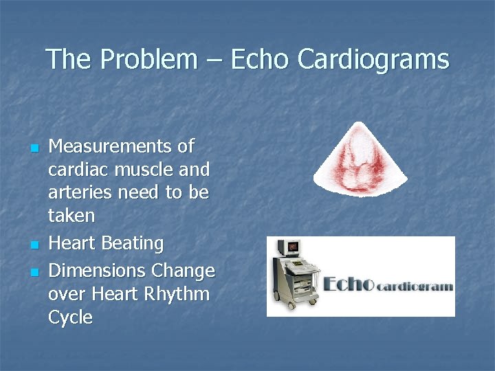 Its all about the timing Echo cardiogram enhancement