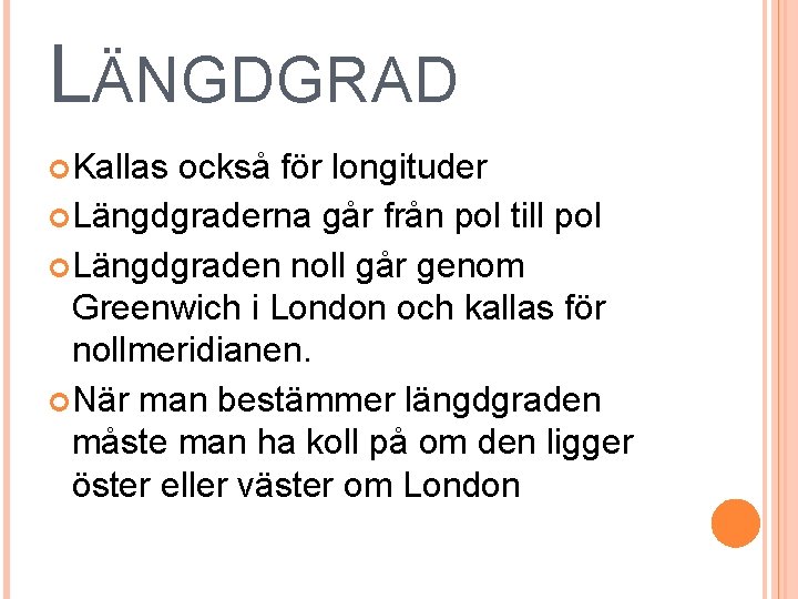 GEOGRAFI HT 2013 BREDDGRAD Kallas ocks fr latituder