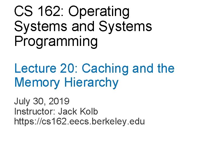 CS 162 Operating Systems and Systems Programming Lecture