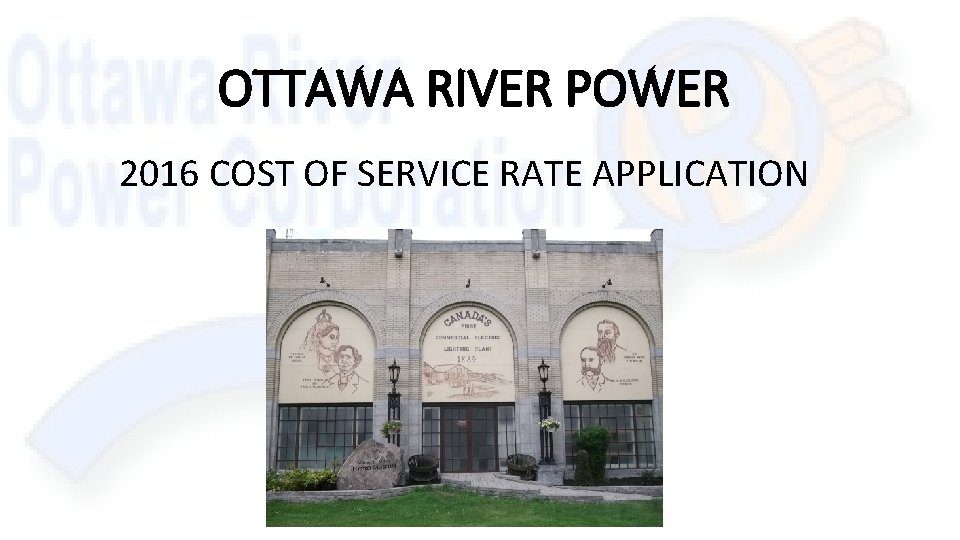 OTTAWA RIVER POWER 2016 COST OF SERVICE RATE