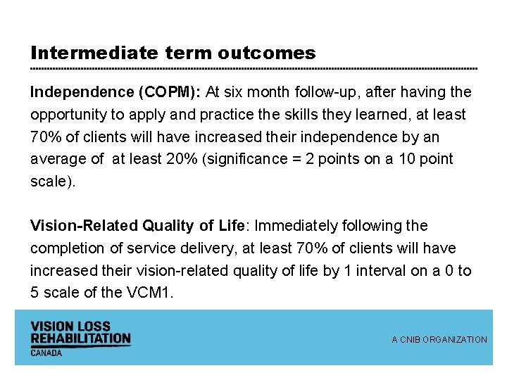 A CNIB ORGANIZATION Importance and Impact Vision Rehabilitation