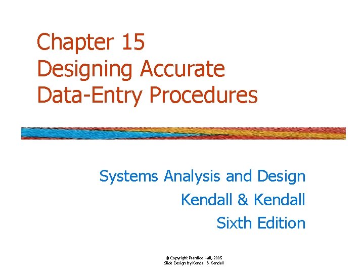 Chapter 15 Designing Accurate DataEntry Procedures Systems Analysis