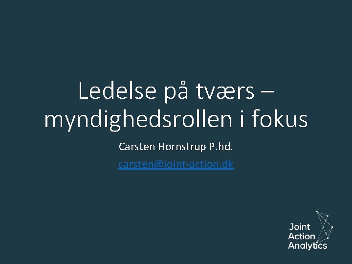 Ledelse p tvrs myndighedsrollen i fokus Carsten Hornstrup