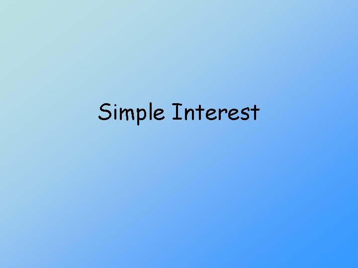 MAT 142 Lecture Video Series Simple Interest Objectives