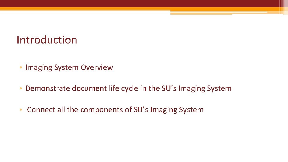 Salisbury University Imaging System Introduction Imaging System Overview