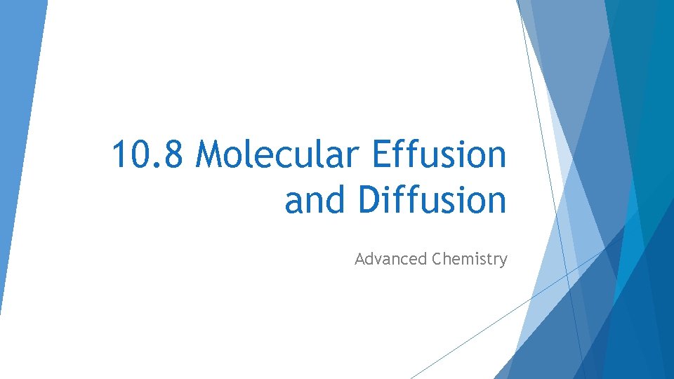 10 8 Molecular Effusion and Diffusion Advanced Chemistry