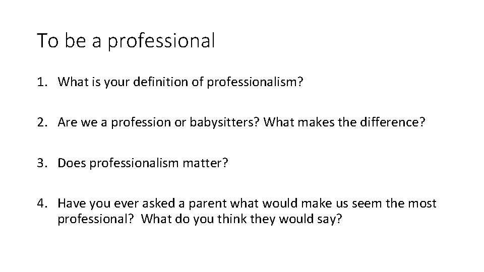 Professionalism Presented by Megg Thompson M Ed ECMPWTPCF