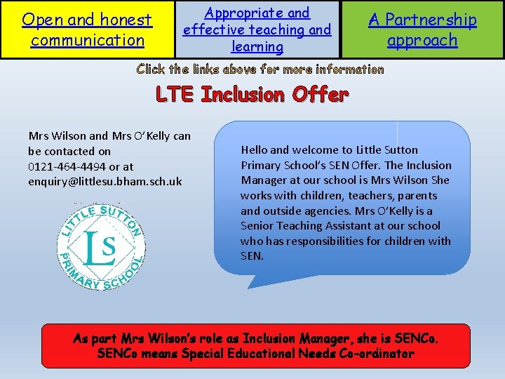 Open and honest communication Appropriate and effective teaching