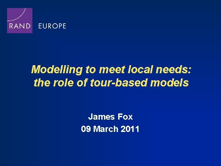 Modelling to meet local needs the role of