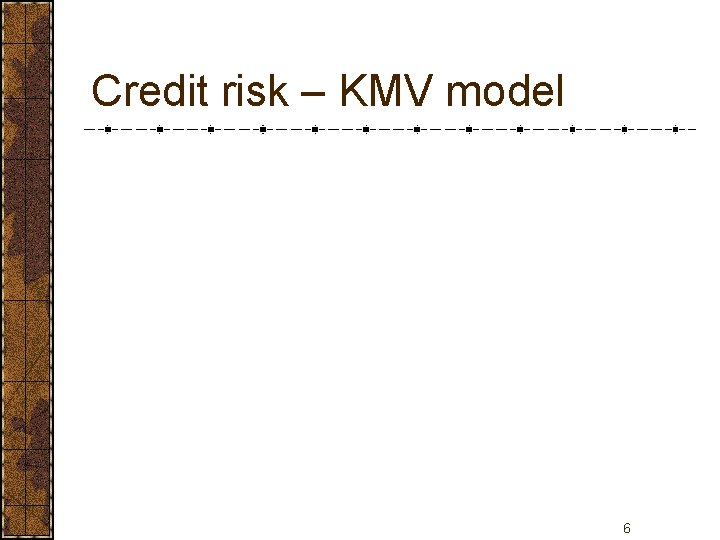 Banking Tutorial 8 and 9 Credit risk Market