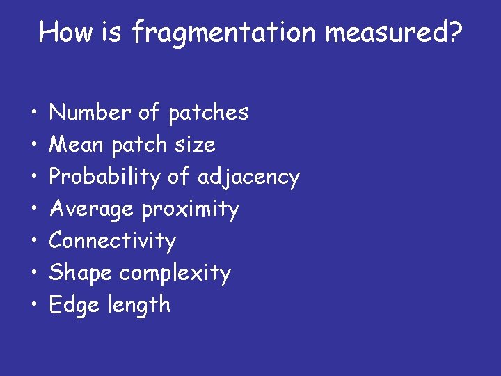 Habitat loss and fragmentation II Bio 415615 Questions