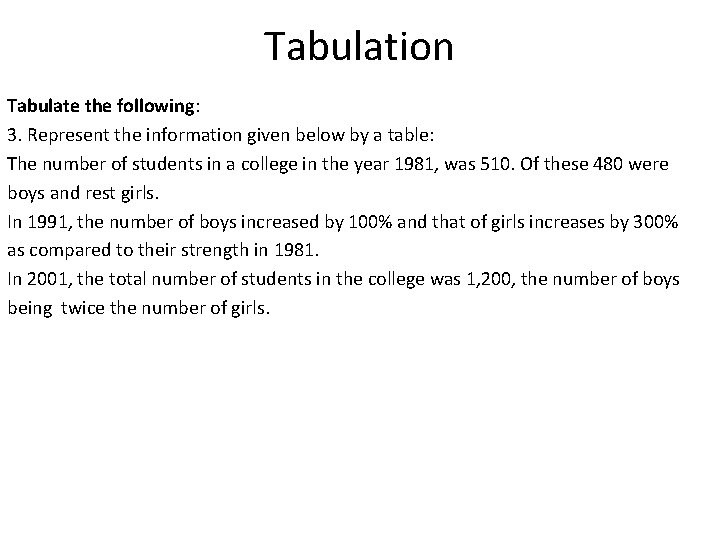 Business Statistics Tabulation Tabulate the following 1 In
