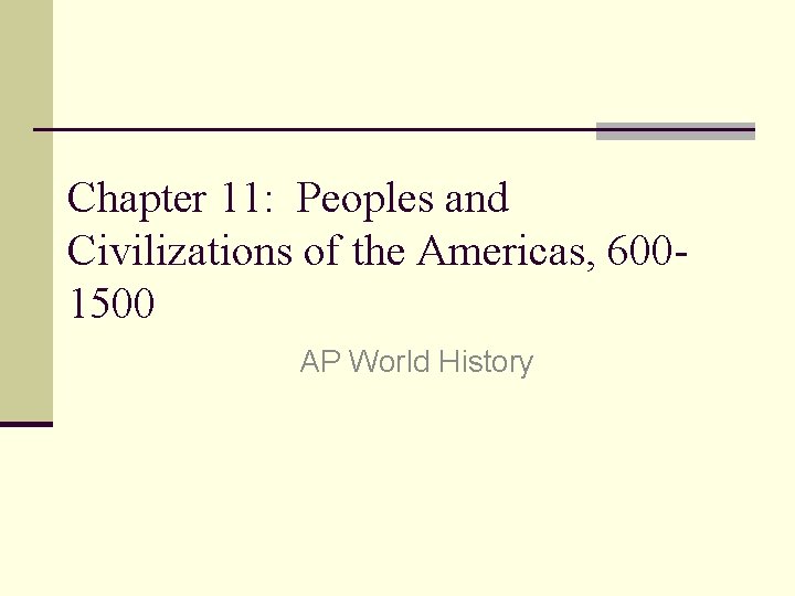 Chapter 11 Peoples and Civilizations of the Americas