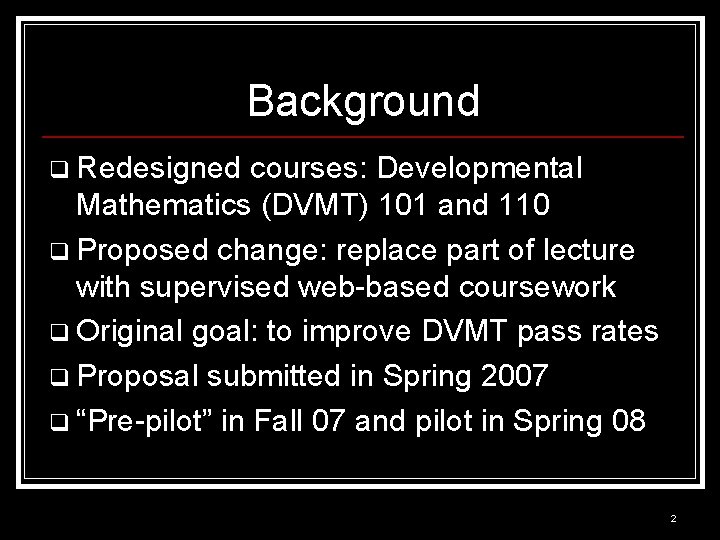 Restructure of the Developmental Mathematics Courses 1 Background