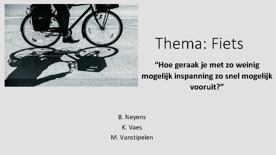 Thema Fiets Hoe geraak je met zo weinig