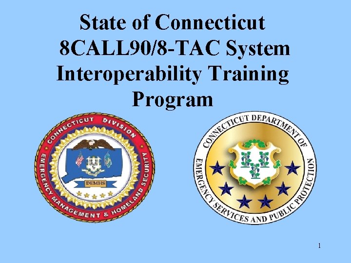 State of Connecticut 8 CALL 908 TAC System
