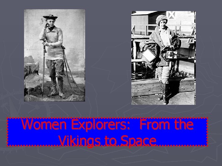 Women Explorers From the Vikings to Space What