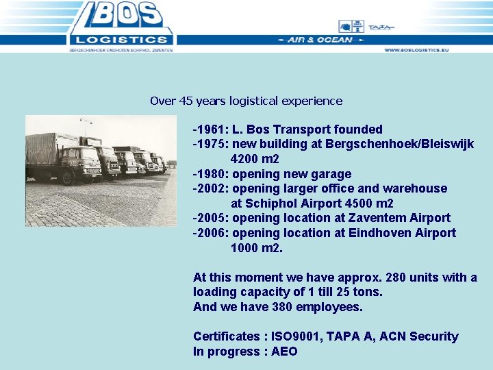Welcome to Bos Logistics Over 45 years logistical