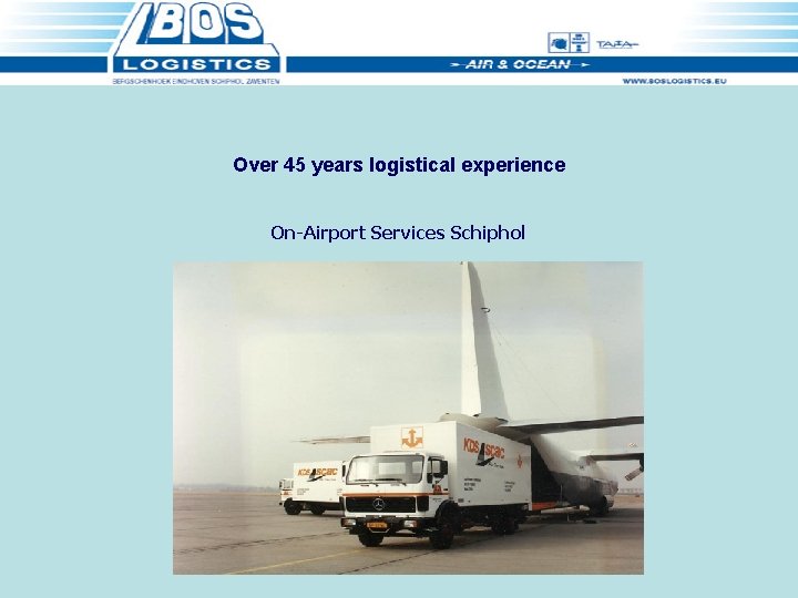 Welcome to Bos Logistics Over 45 years logistical